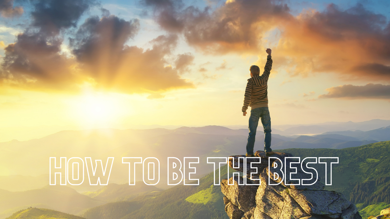 How To Be The Best - CreativeCubes.Co