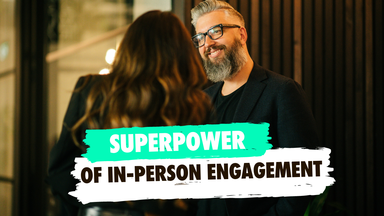 The Magic of In-Person Engagement - CreativeCubes.Co